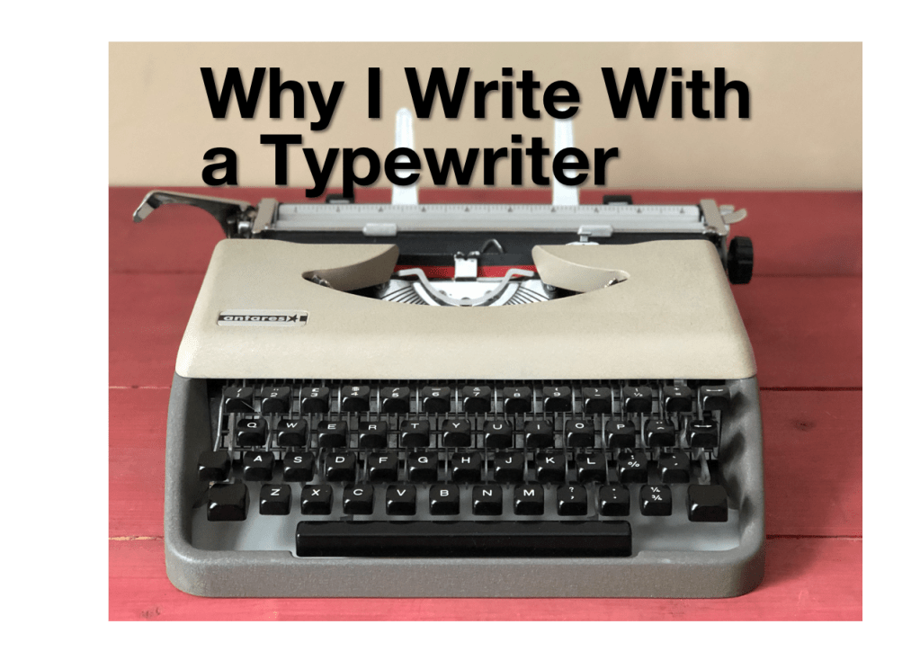 Guest Post – Why I Write With a Typewriter – Typewriter Review